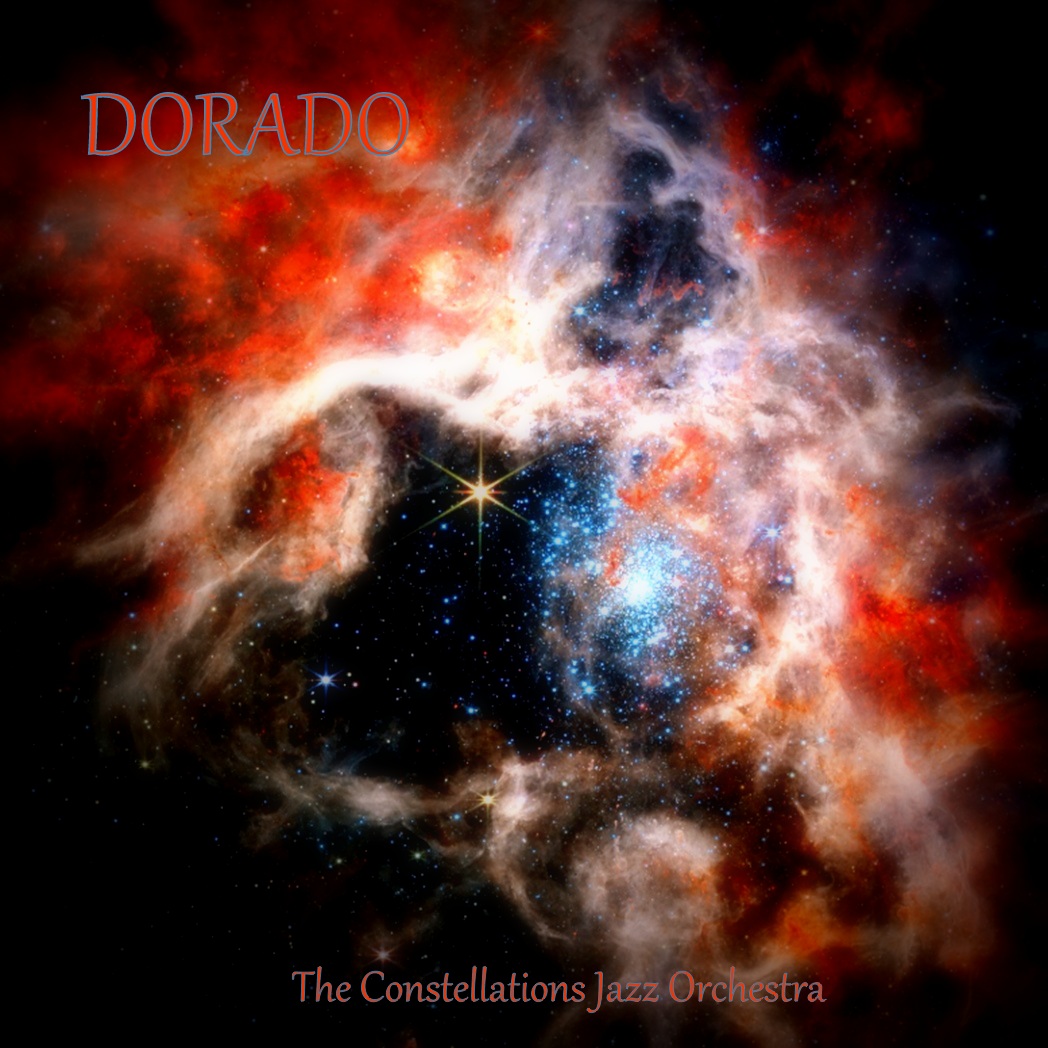 Dorado: The Constellations Jazz Orchestra’s Latest Release – Chris Olds ...